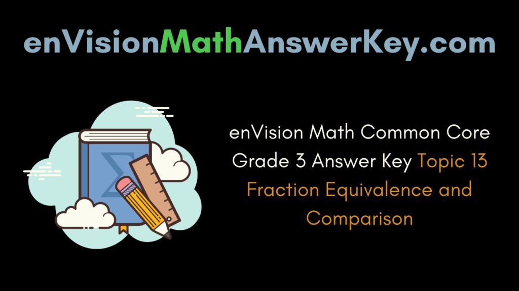 enVision Math Common Core Grade 3 Answer Key Topic 13 Fraction ...